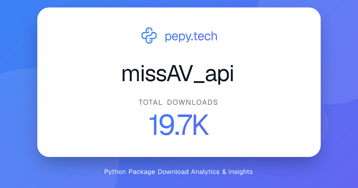 missAV_api · 19.6k downloads on PyPI